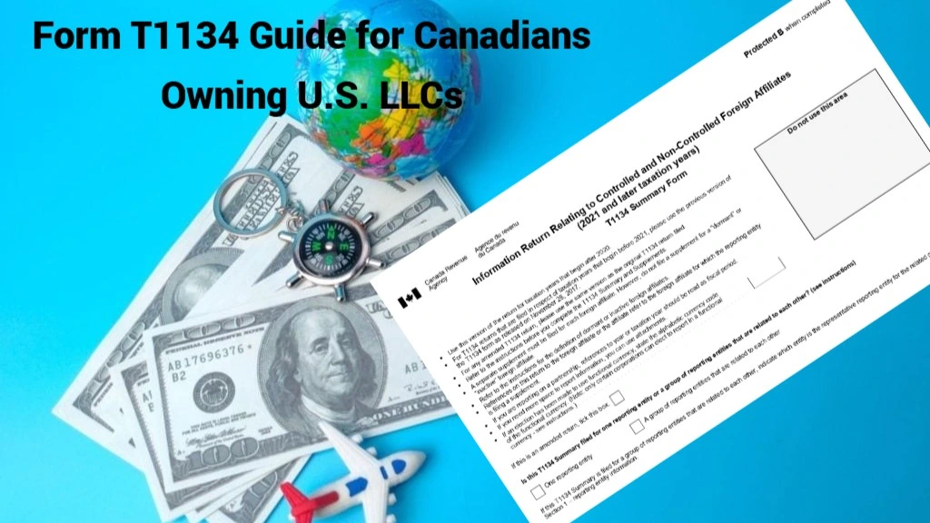 Form T1134 Guide For Canadians Owning U.S. LLCs: Key Reporting Steps ...